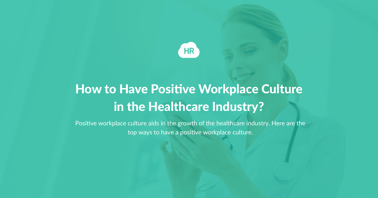 Positive Workplace Culture in Healthcare | HR Cloud